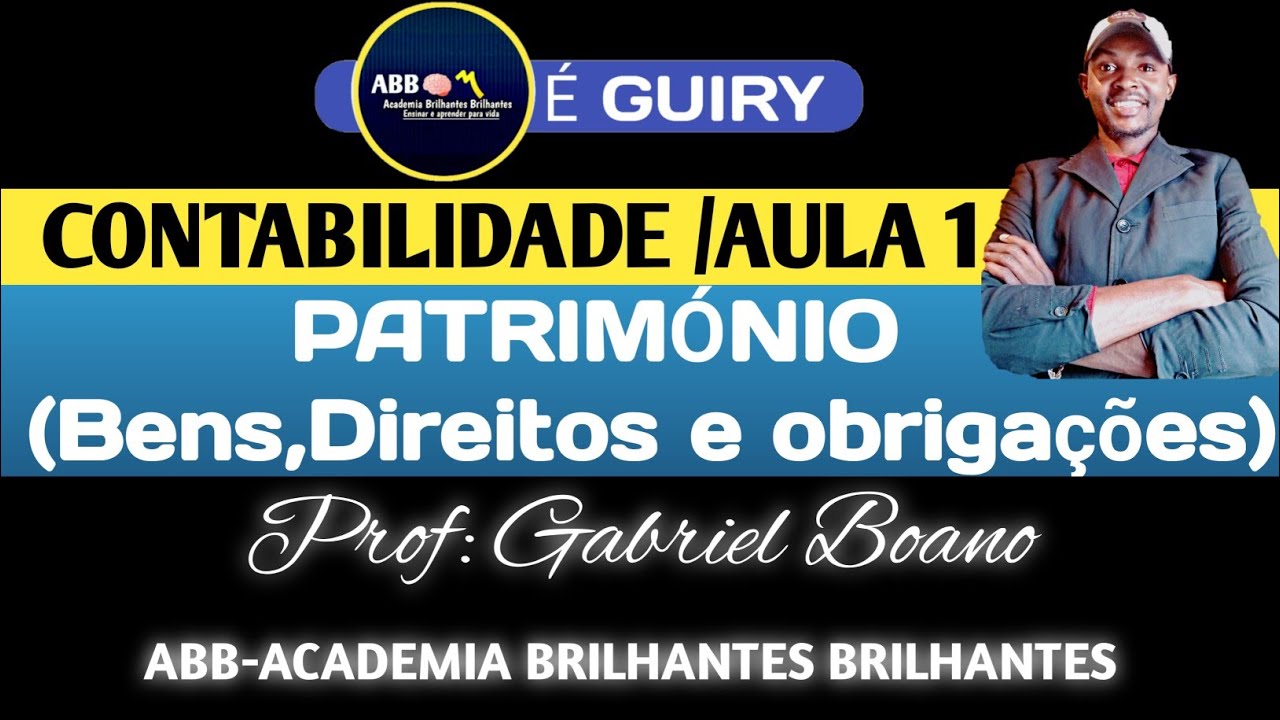 AULA1-CONTABILIDADE (Património (bens, direitos, obrigações) ABB/ Prof ...