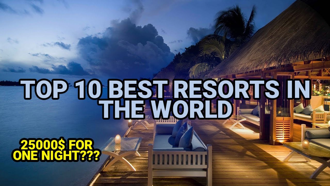 Top 10 best resort in the world ( Best resorts ever ) - YouTube