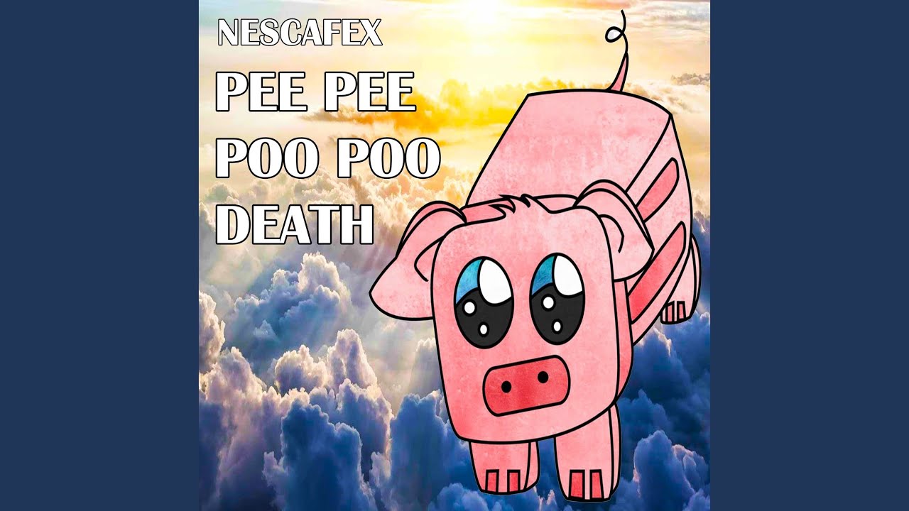 Pee Pee Poo Poo Death - YouTube