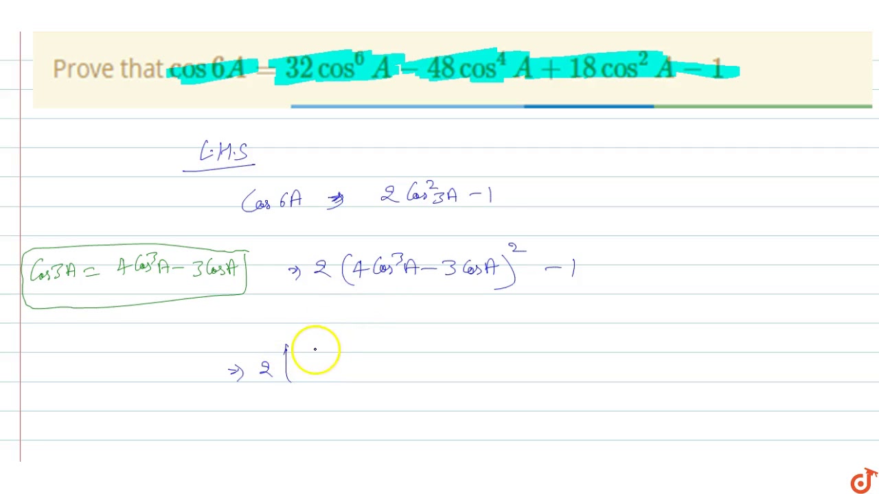 Prove that `cos6A=32cos^6A-48cos^4A+18cos^2A-1` - YouTube