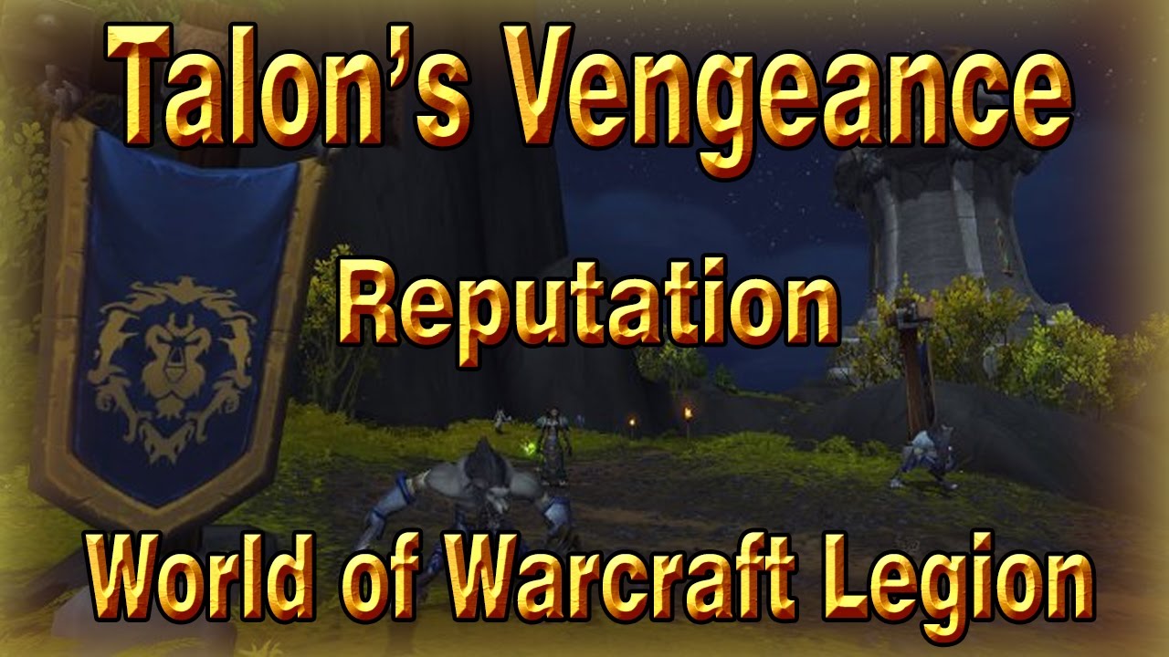 Talon's Vengeance Reputation│World of Warcraft Legion - YouTube