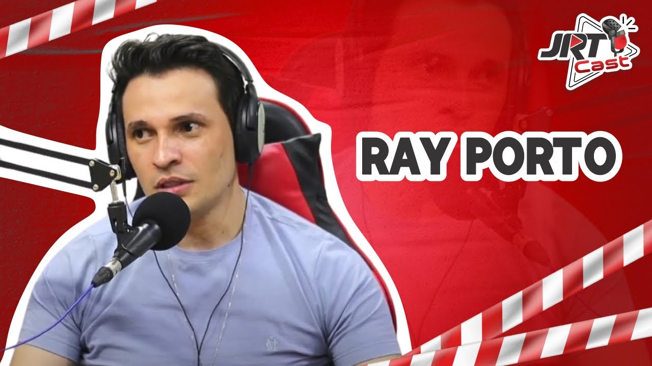 #018 PODCAST DO RAY PORTO #SOUVAQUEIRONORDESTINO JRTCAST - YouTube