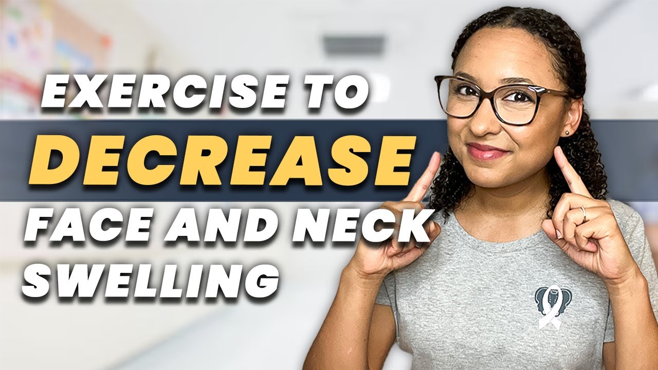Lymphedema Treatment: Exercises For Head And Neck Swelling - YouTube