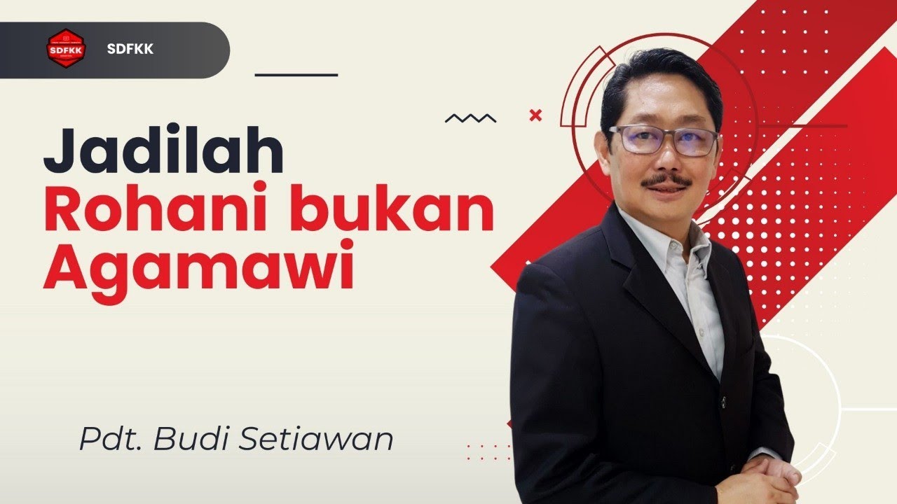 Pdt. Budi Setiawan : Jadilah Rohani Bukan Agamawi l SDFKK - YouTube