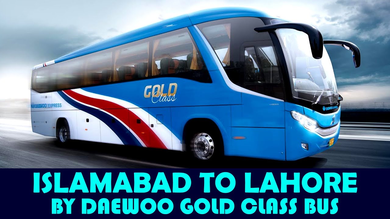 Islamabad To Lahore By Daewoo Gold Class Bus | Bus Review | Travelling ...