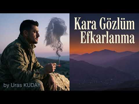 Uras KUDAY - Kara Gözlüm Efkarlanma | \