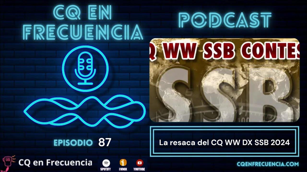 #87 - La resaca del CQ WW SSB 2024: experiencias y sensaciones - YouTube
