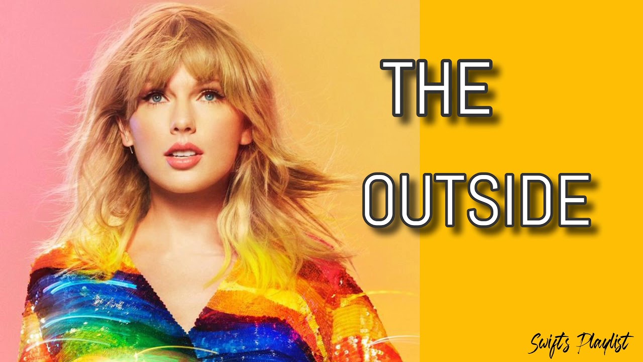 The Outside - Taylor Swift (Lyrics) - YouTube