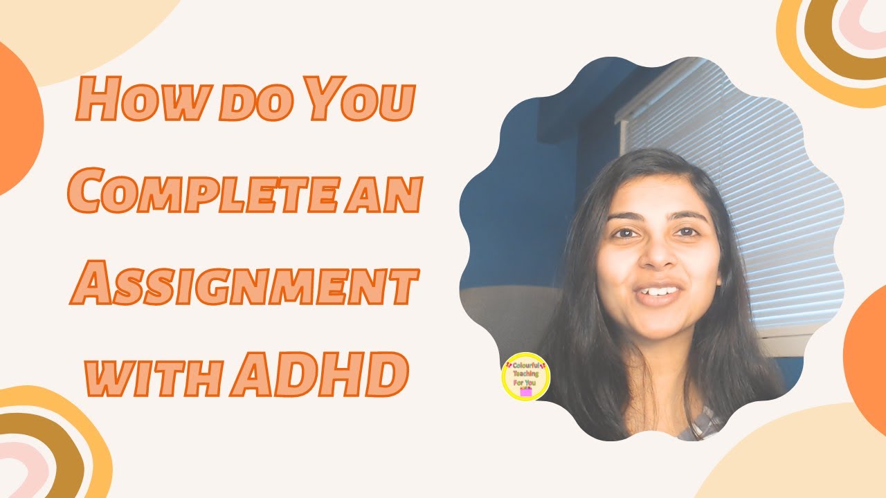 How to Help Your Child with ADHD Complete an Assignment or Homework ...