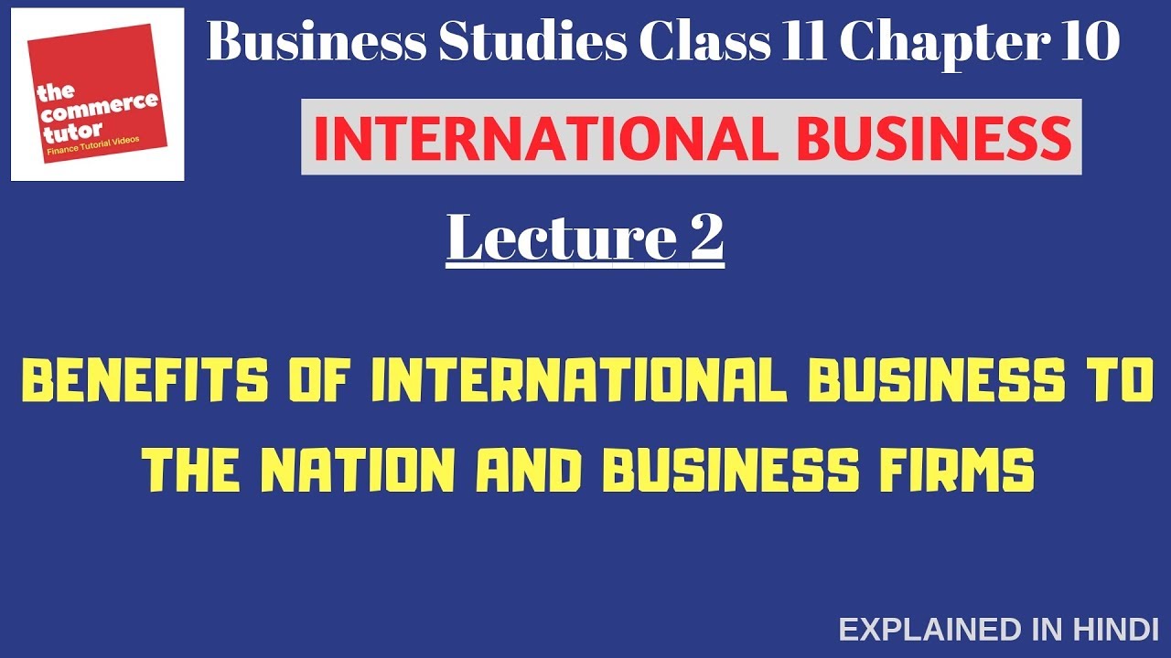 INTERNATIONAL BUSINESS - Lecture 2 |Class 11 Business Studies Chapter ...