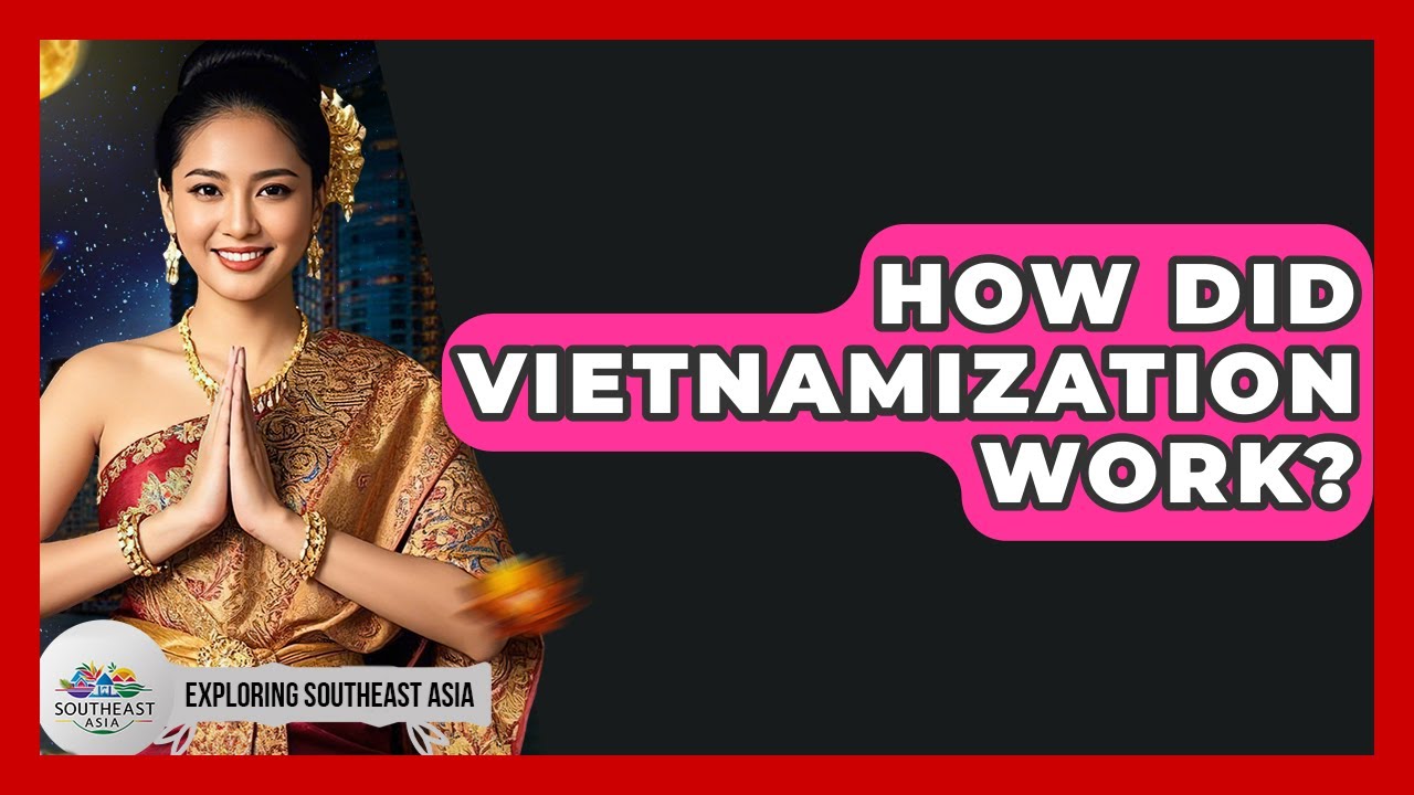 How Did Vietnamization Work? - Exploring Southeast Asia - YouTube