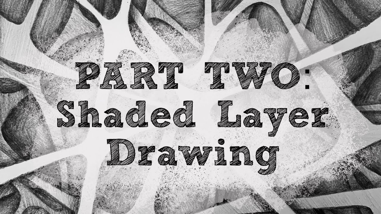 PART TWO: Shaded Layer Drawing - YouTube