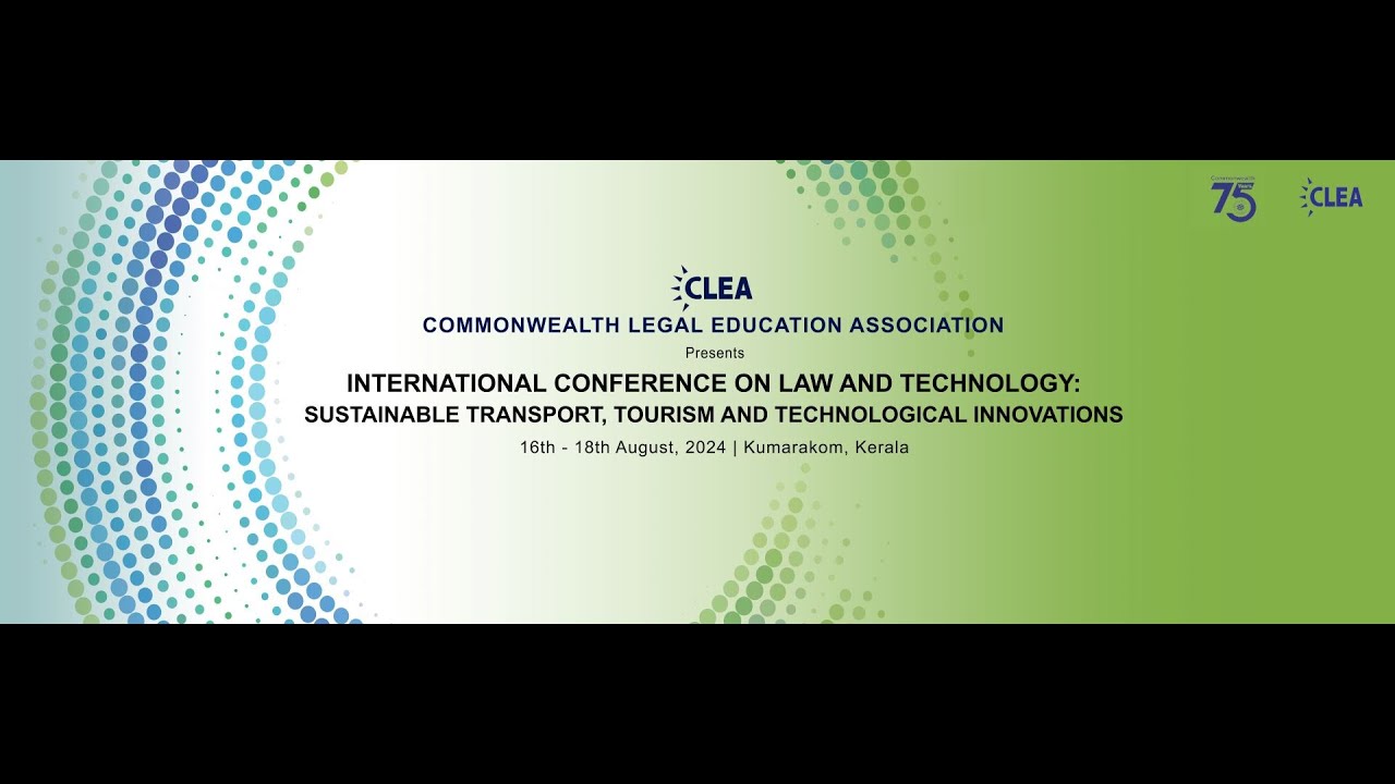 CLEA International Conference on Law & Technology at Kumarakom, Kerala ...