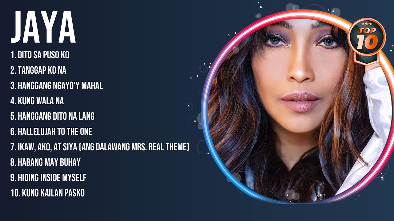 Greatest Hits of Jaya Playlist ~ Top 10 OPM Tagalog Music To Listen ...