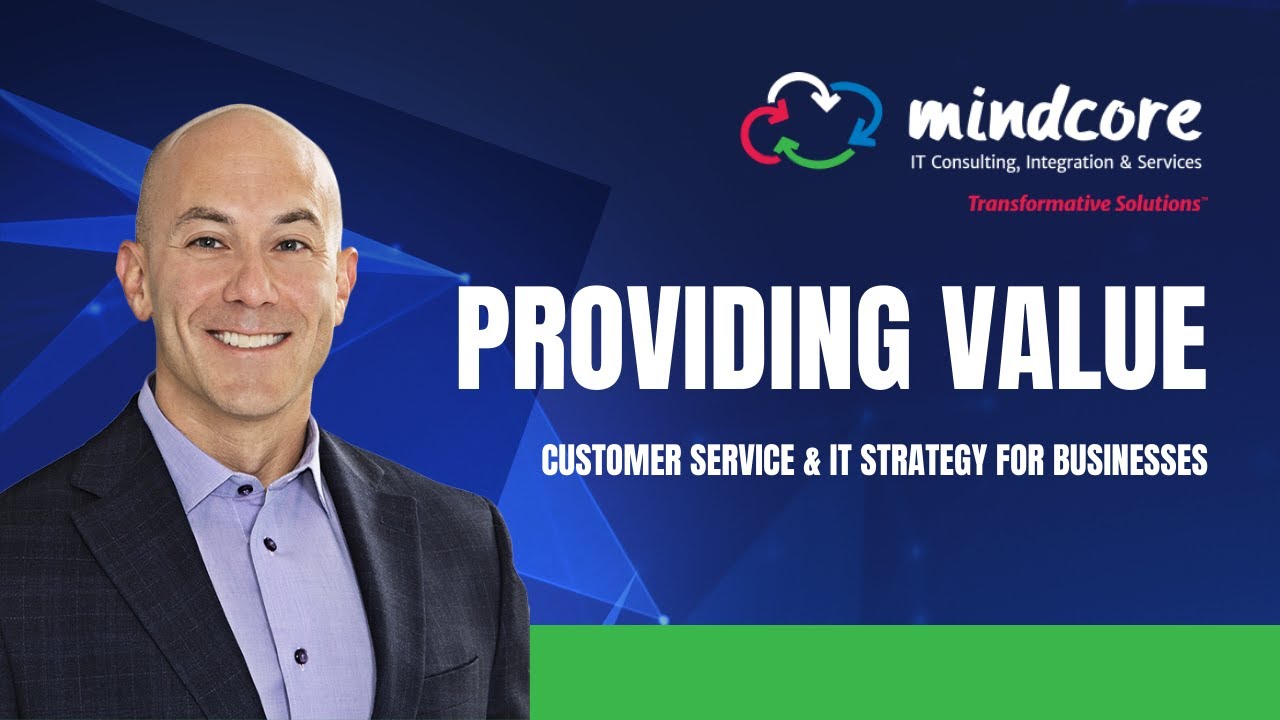 Providing Value: Customer Service & IT Strategy for Businesses ...