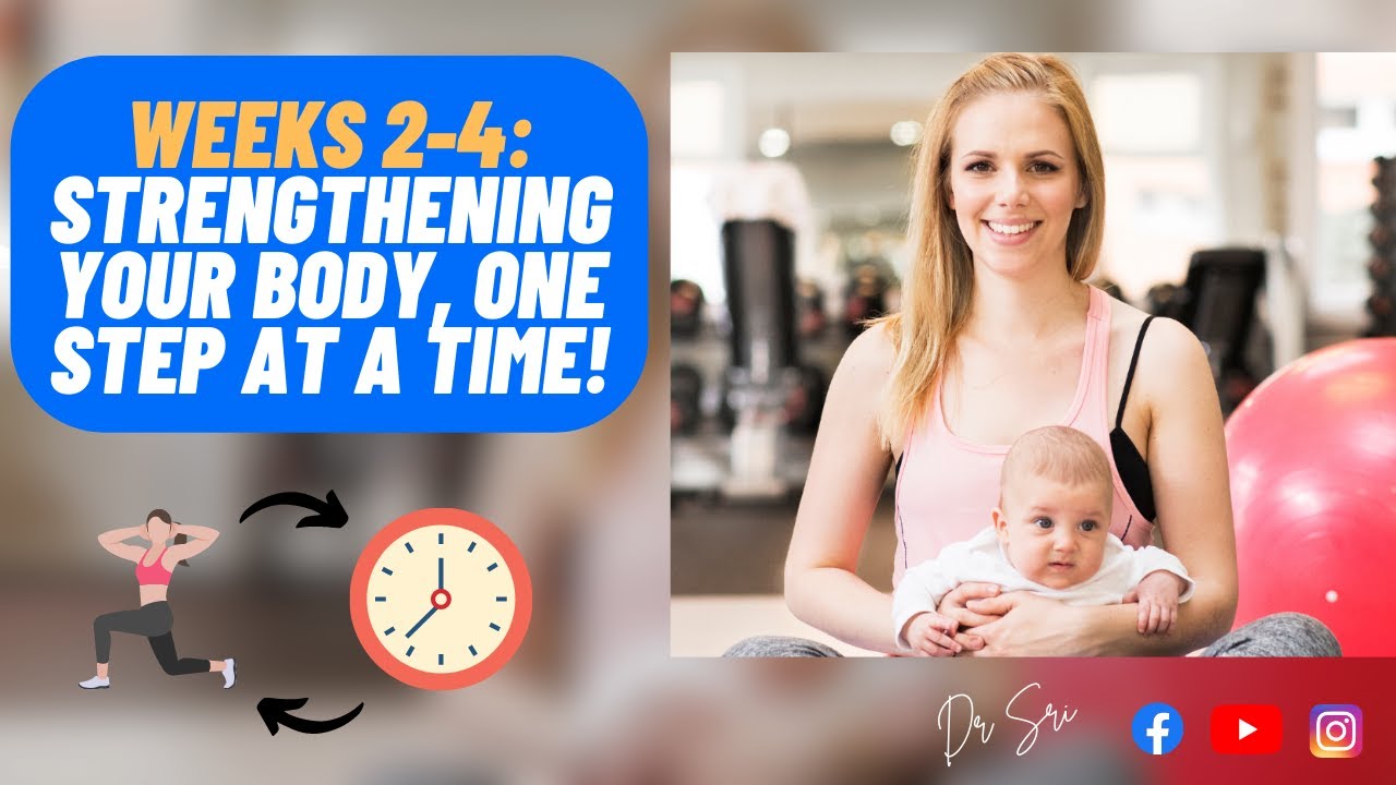 Week 2-4 Post Partum Exercises of Dr. Sri's 12 Week Post Partum ...