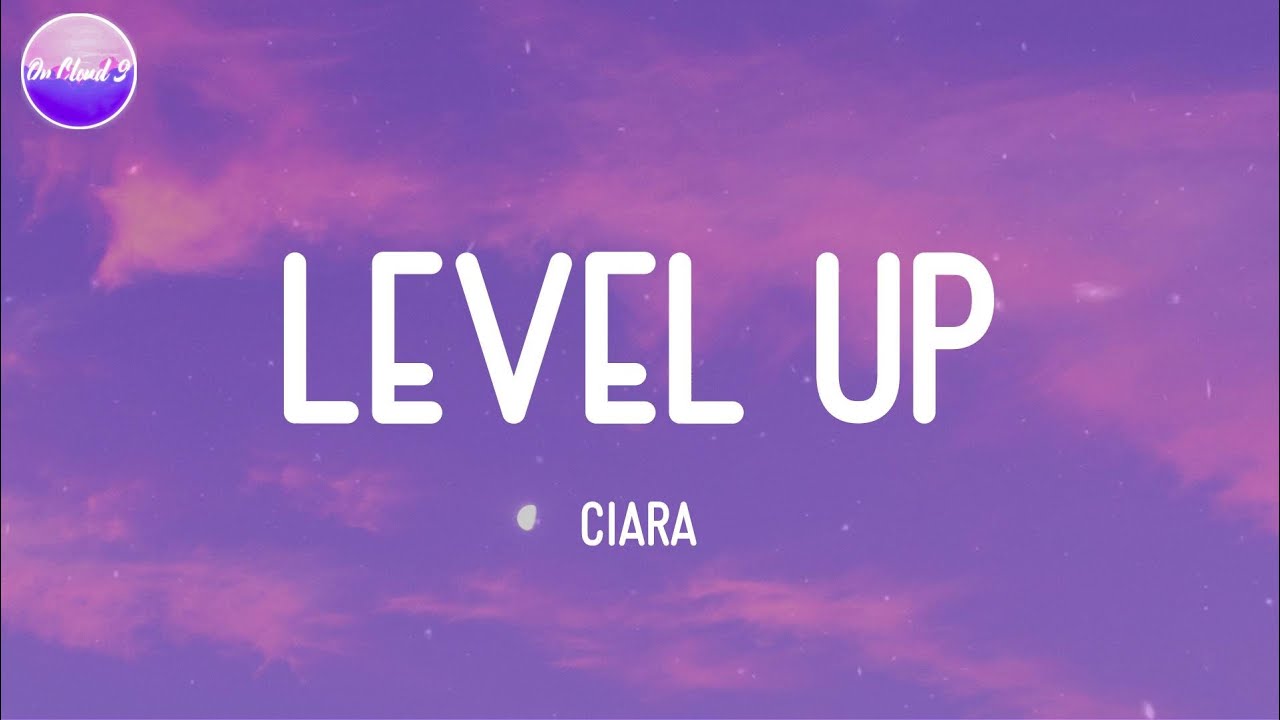 Ciara - Level Up (Lyric Video) - YouTube Music
