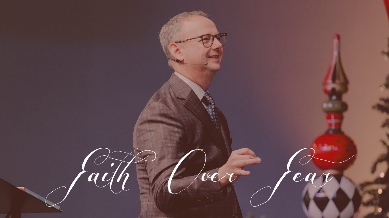 Faith Over Fear | Pastor Kent Elliott | Faith Tabernacle - YouTube