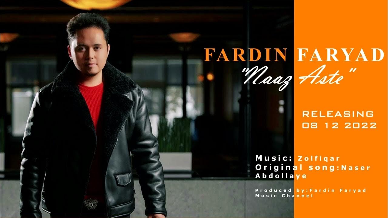 FARDIN FARYAD - NAAZ ASTE | AFGHAN NEW SONG| AFGHANI | MAST 2022 | 2023 - YouTube
