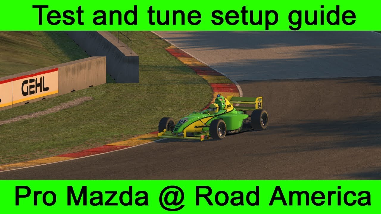 Test & Tune Setup Guide: Pro Mazda @ Road America - YouTube