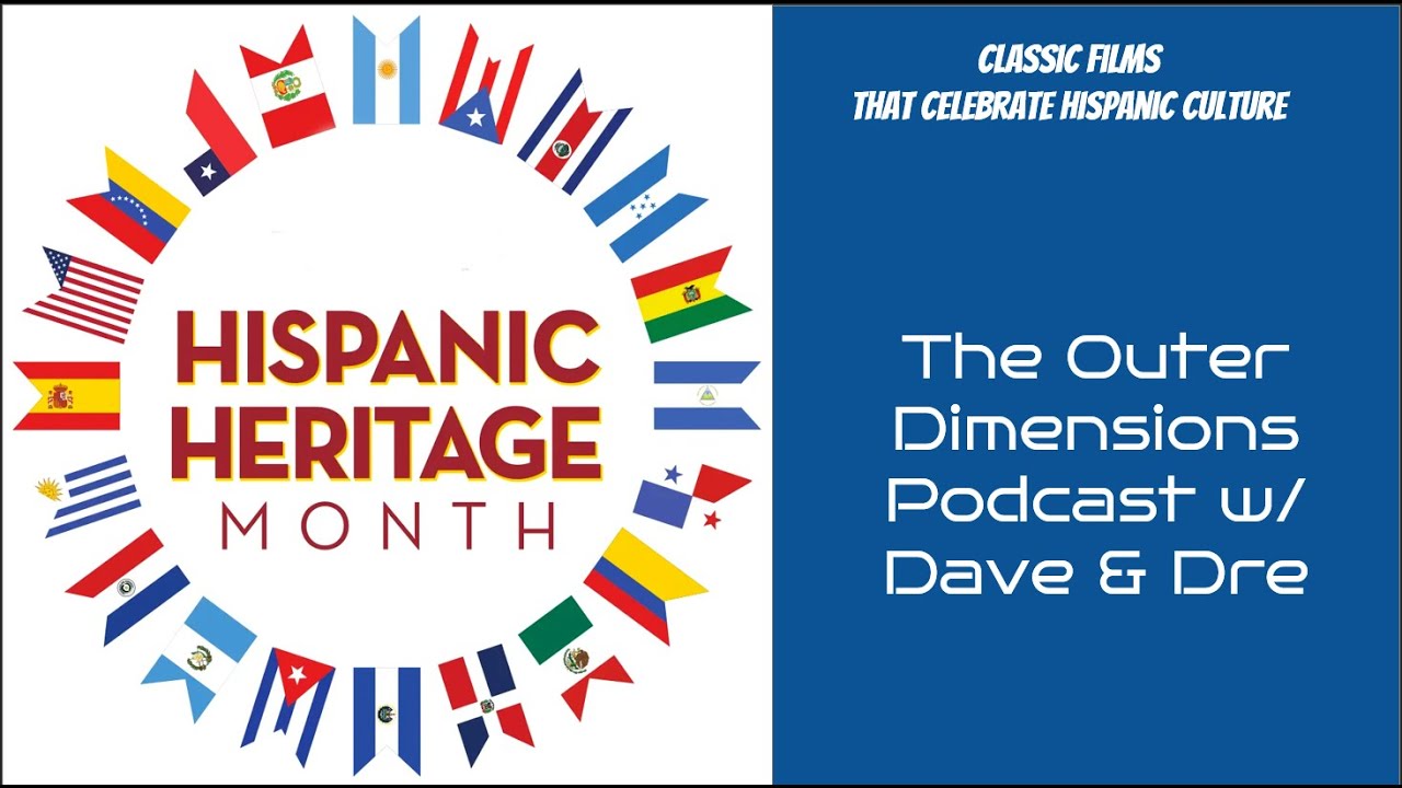 THE OUTER DIMENSIONS PODCAST EP 16: HISPANIC HERITAGE MODERN CLASSICS ...