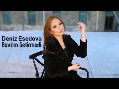 Deniz Esedova - Bextim Getirmedi (Official Video)