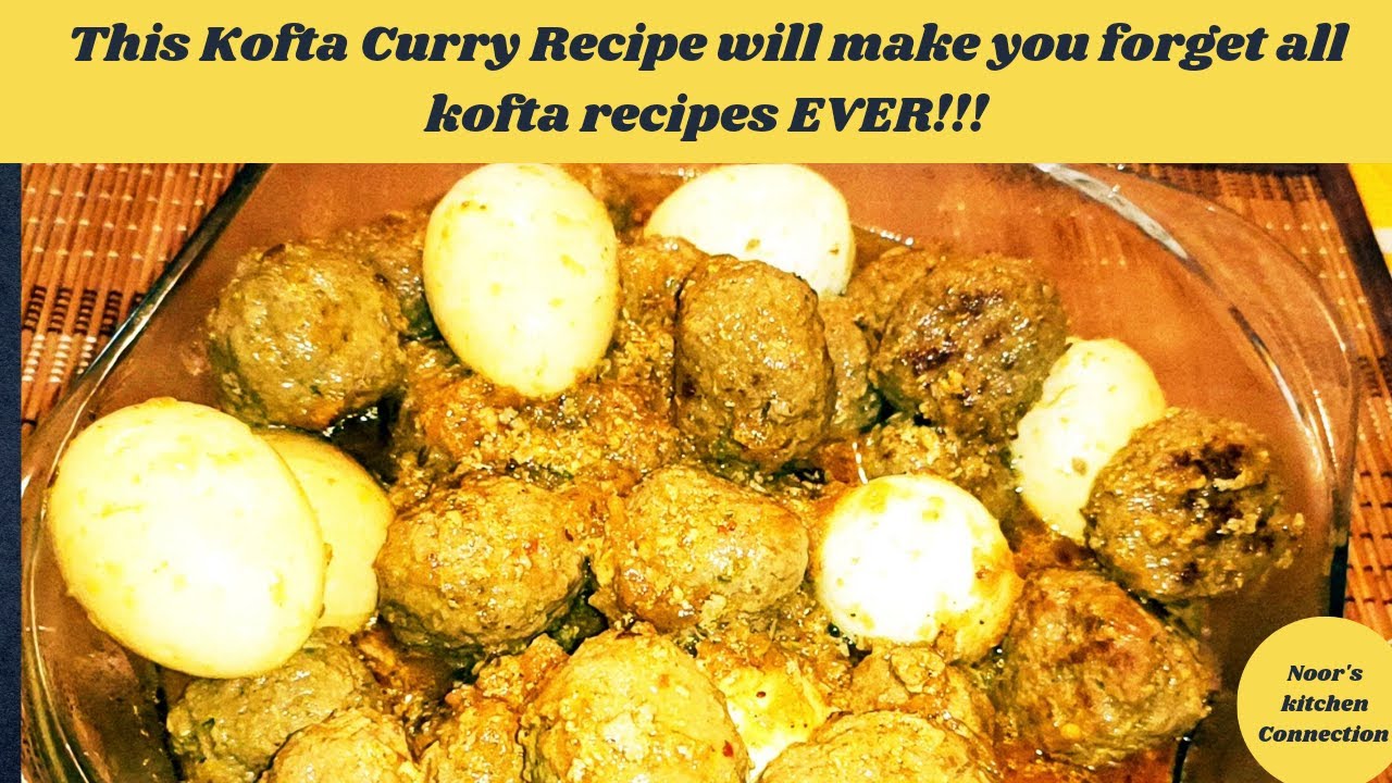 Kofta Curry Recipe | Kofta (Meat Balls/Koftay) | Noor's kitchen ...