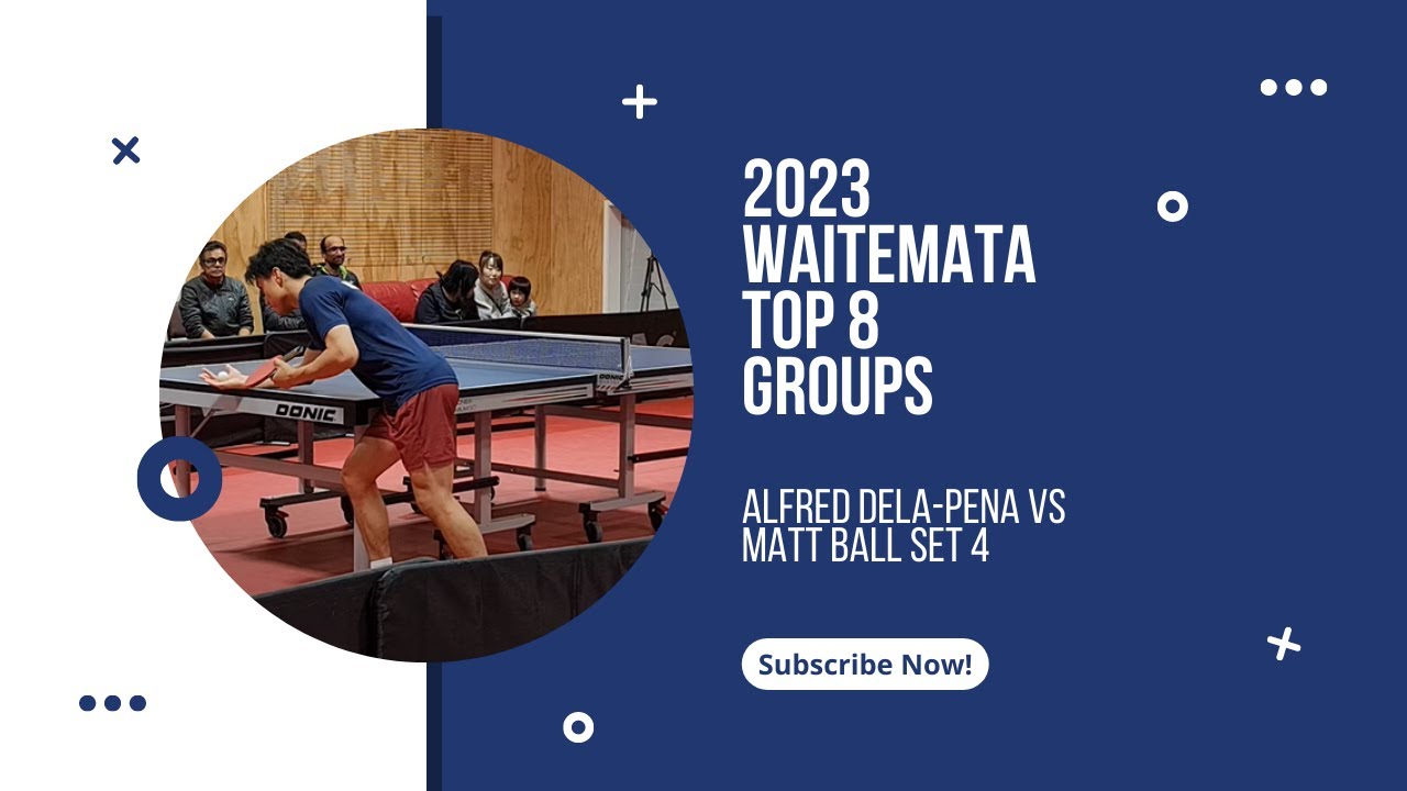 2023 Waitemata Open Men's Top 8 - Groups - Alfred Dela-pena vs Matt ...