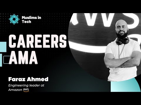 Careers AMA with Faraz Ahmed an Engineering Leader @ Amazon (AWS) | Muslims in Tech - YouTube
