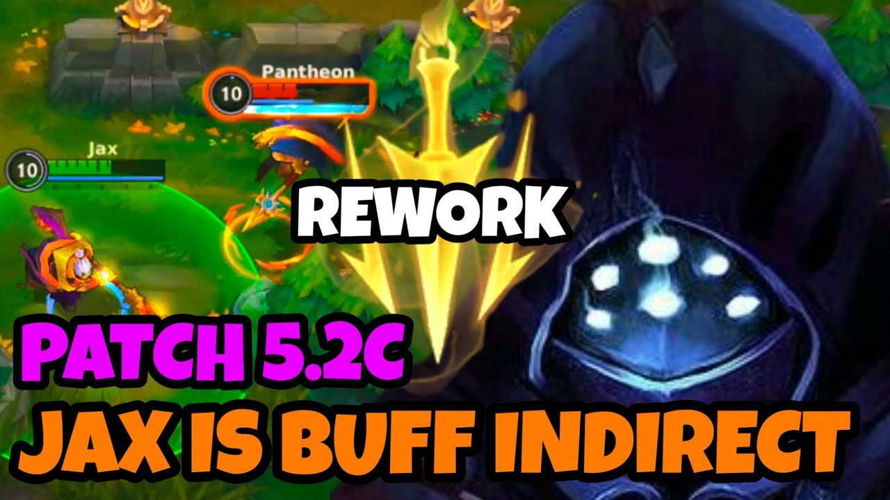 PATCH 5.2C: LETHAL TEMPO REWORK, JAX IS BUFF INDIRECT - YouTube