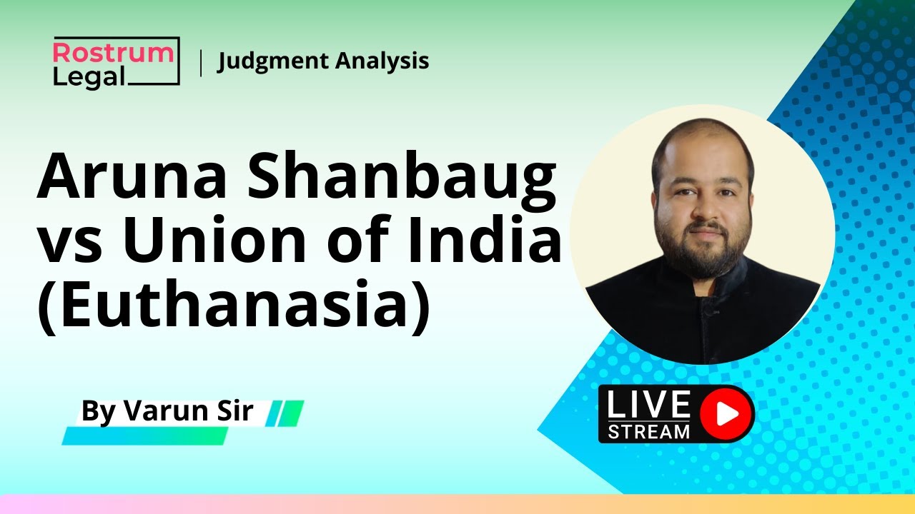 Aruna Shanbaug vs Union of India (Euthanasia) | CLAT PG Preparation ...