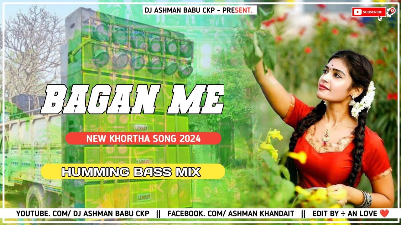🌸 BAGAN ME NEW KHORTHA SONG 2024 🤪 DJ ASHMAN BABU CKP - YouTube