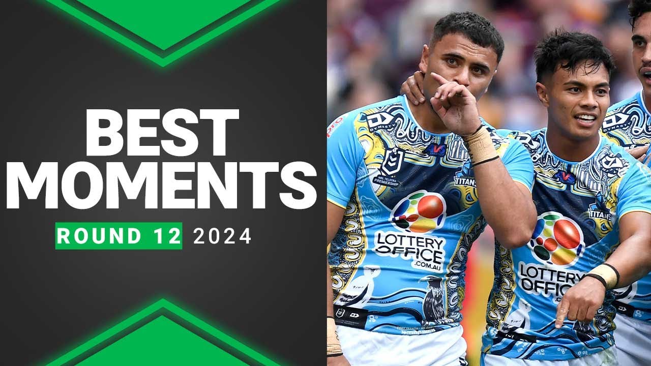 NRL 2024 | Best Moments | Round 12 - YouTube