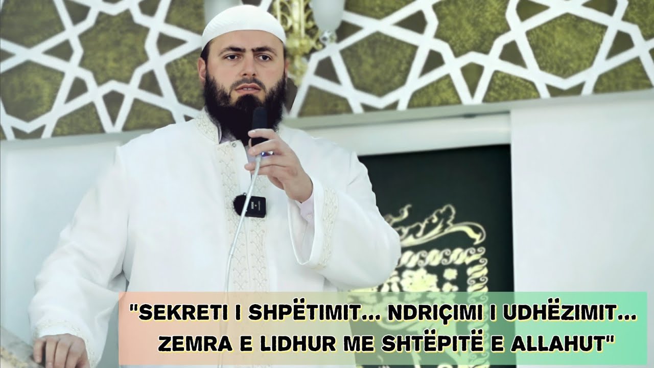 03 "Njeriu, zemra e të cilit është e lidhur me xhamitë" | "Ndriçimi i ...