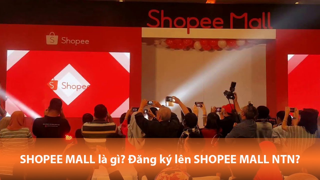 SHOPEE MALL LÀ GÌ | ĐĂNG KÝ LÊN SHOPEE MALL NHƯ THẾ NÀO | Hướng dẫn ...