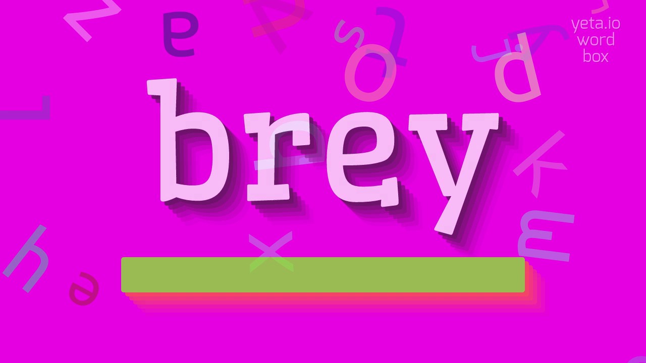 How to say "brey"! (High Quality Voices) - YouTube