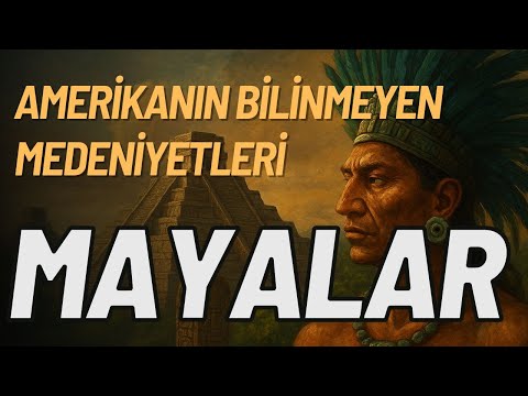 Olmekler Kimdi? Maya Uygarlığı Gerçekte Nasıl Yaşadı? | Maya Takvimi, Kukulkan ve Kayıp Tanrılar