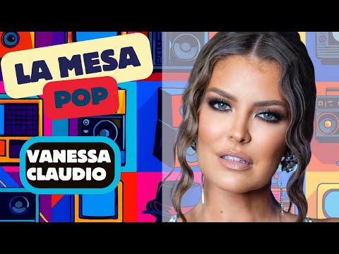 Vanessa Claudio: confesiones al extremo y zarpazo a su ex  | La mesa pop #adnnoticiasradio