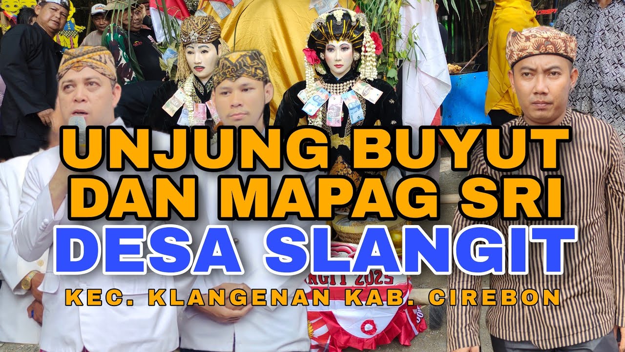 UNJUNG BUYUT DAN MAPAG SRI // Desa Slangit - YouTube