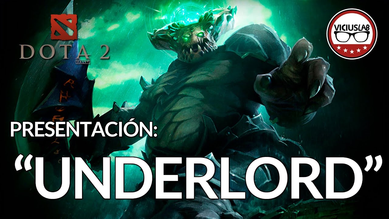 DOTA 2 - Presentación UNDERLORD - "Update DARK RIFT" - Viciuslab - YouTube