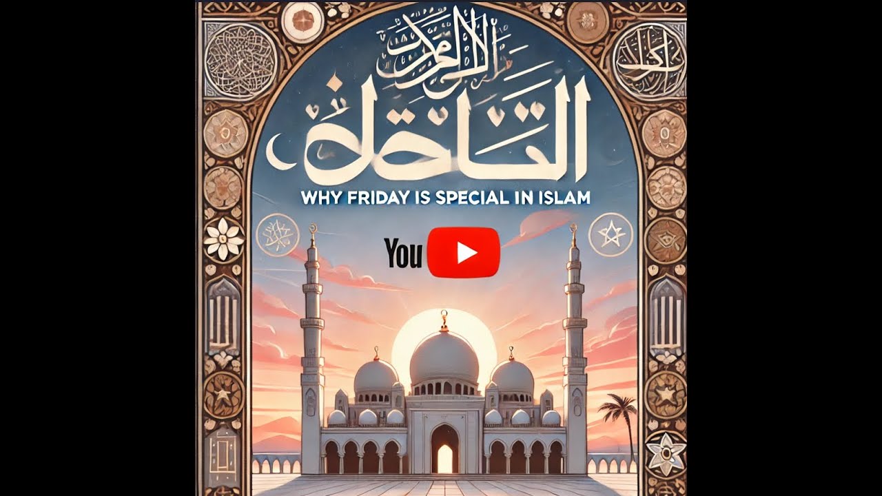 Why Friday is Special in Islam 🌙 | Jumu’ah & Its Blessings Explained ...