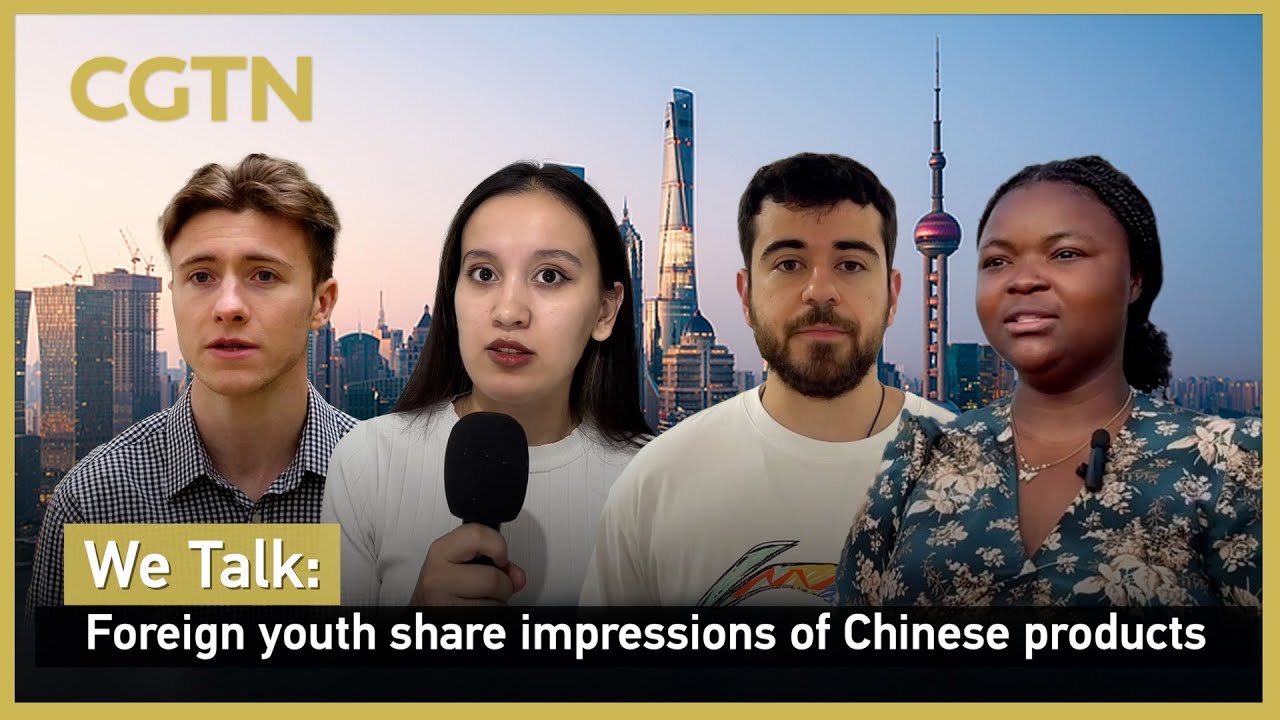 We Talk: Foreign youth share impressions of Chinese products - YouTube