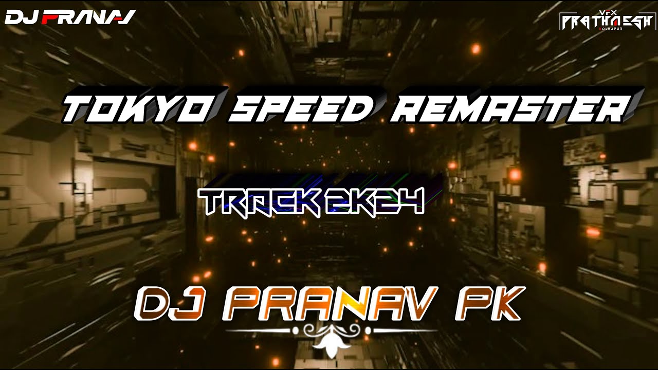 TOKYO SPEED REMASTER - DEEJAY PRANAV #unreleased - YouTube