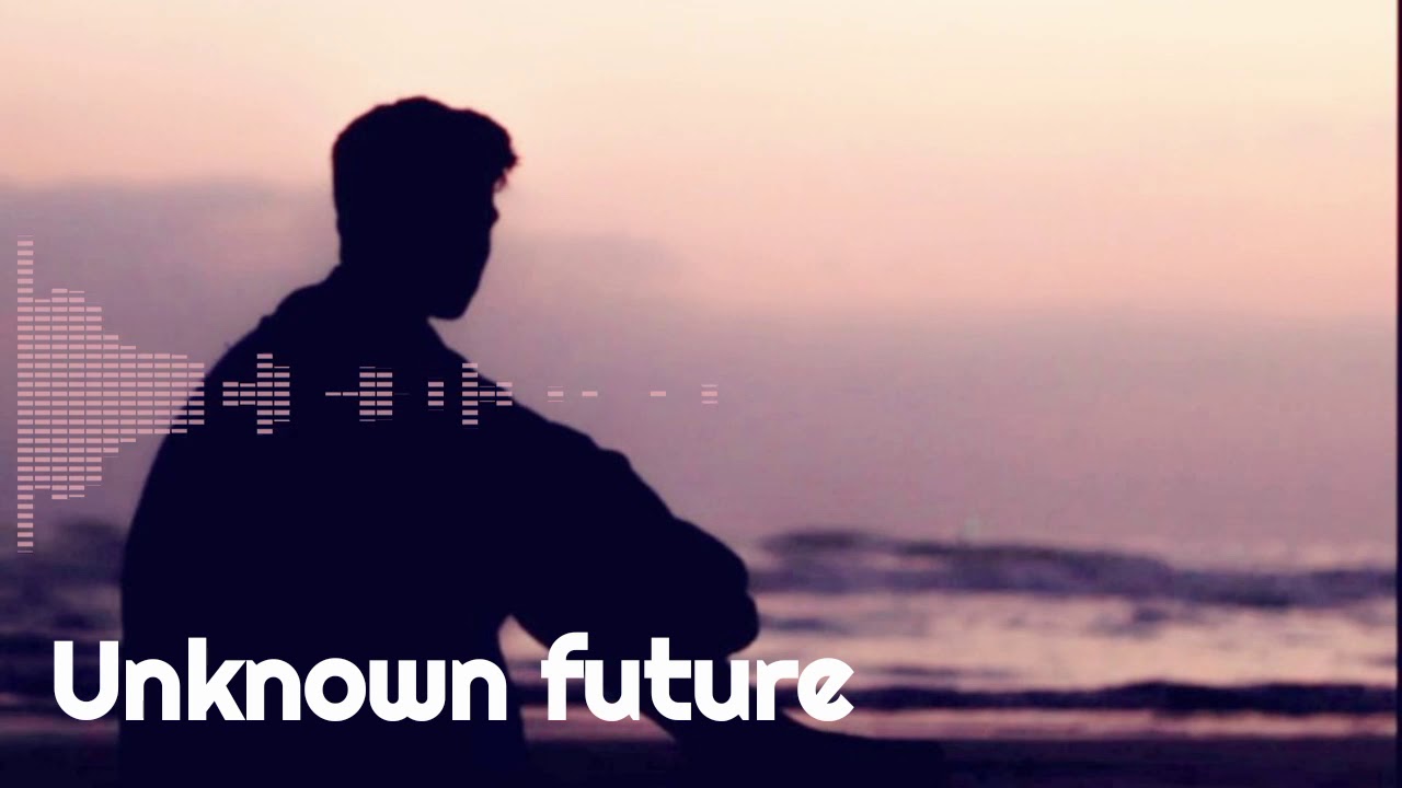 Unknown future - YouTube