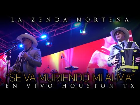 La Zenda Norteña - Se Va Muriendo Mi Alma (En Vivo) Houston