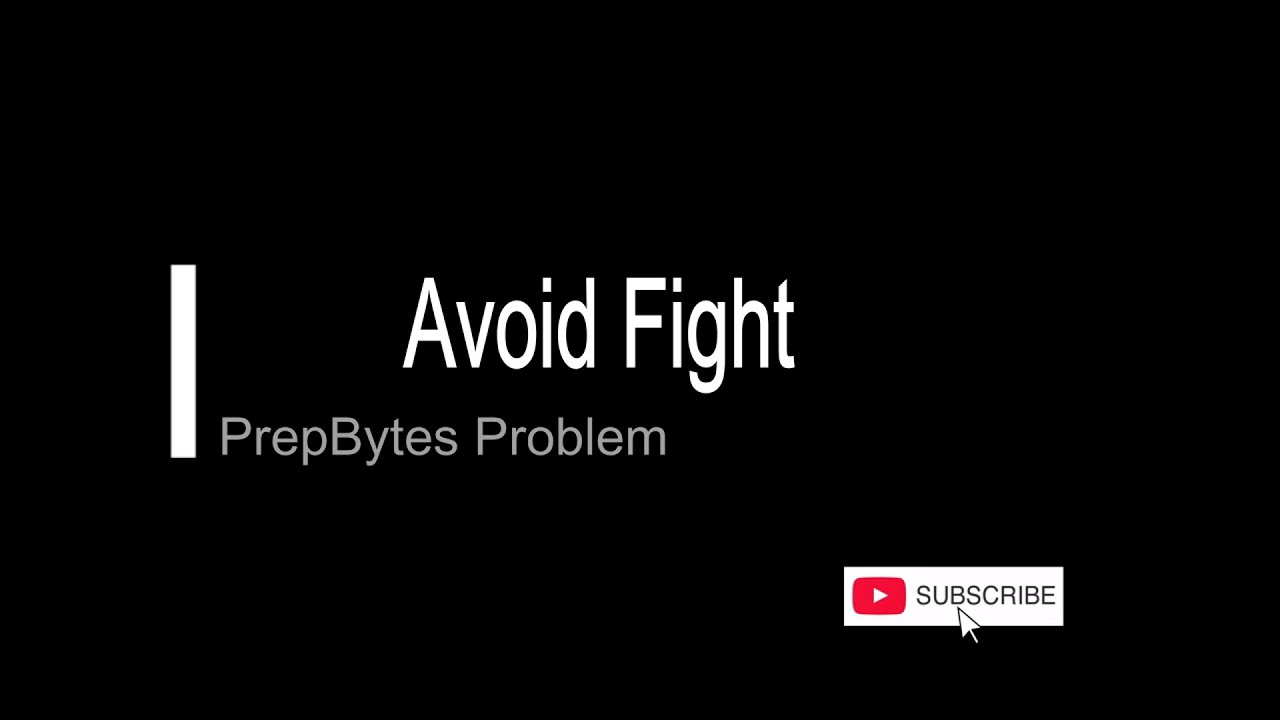 Avoid Fight Equal Prepbytes Problem Youtube 5525