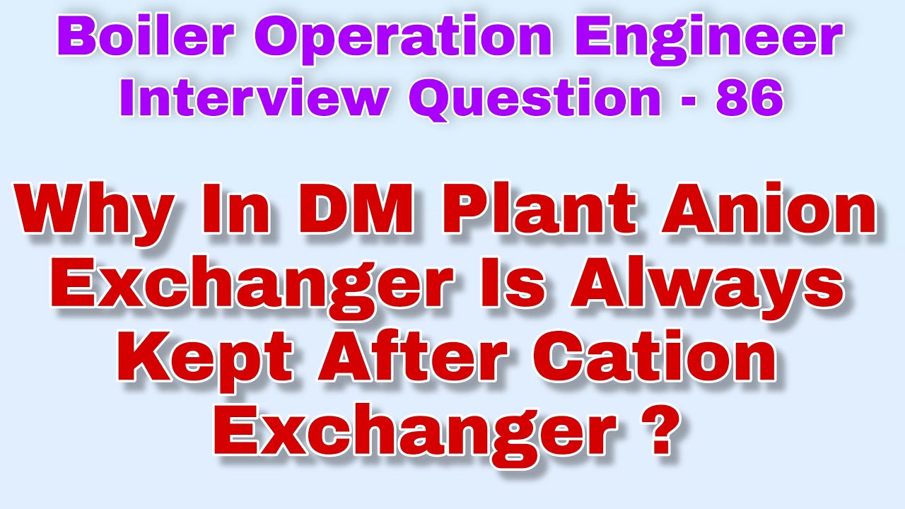 Power Plant Interview Questions On DM Plant Operation | BOE Exam ...