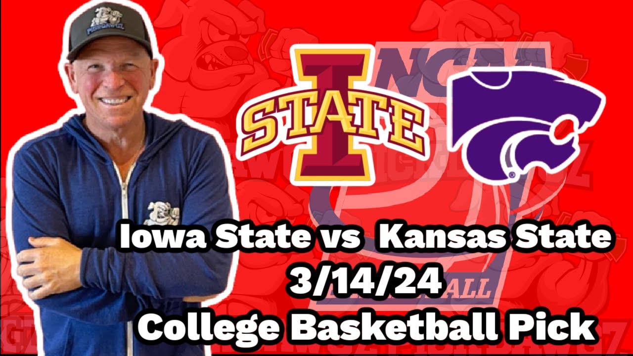 Iowa State vs Kansas State 3/14/24 Free College Basketball Picks and ...