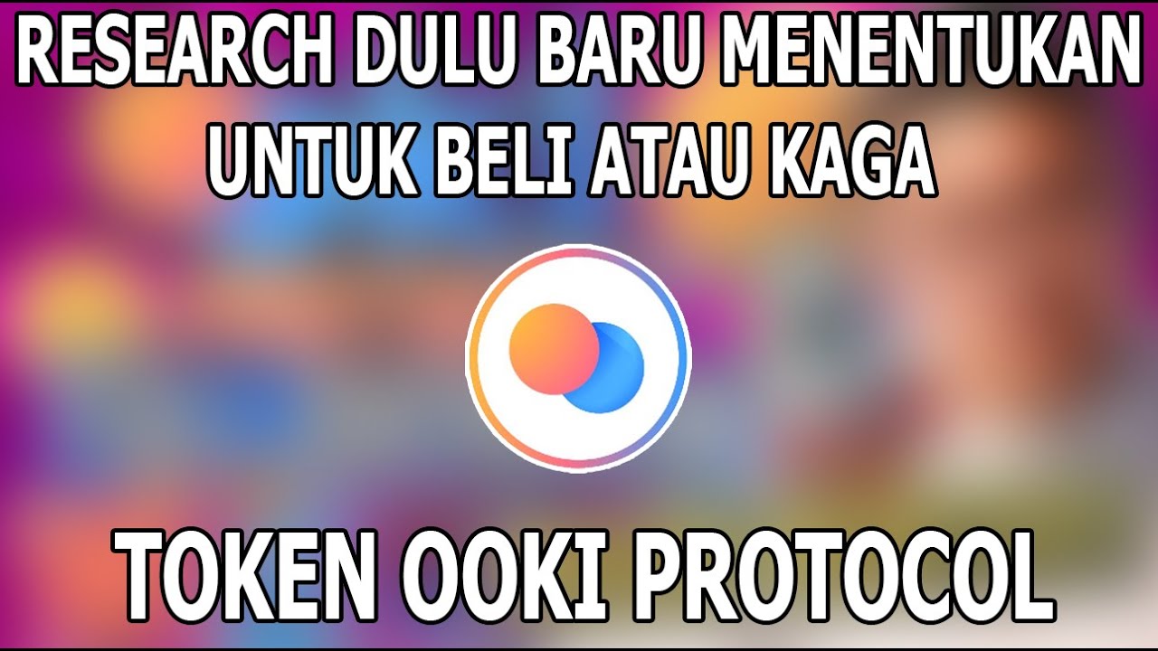 MEMBAHAS TOKEN OOKI PROTOCOL | JANGAN TERLALU ALL-IN BELI TOKEN INI - YouTube