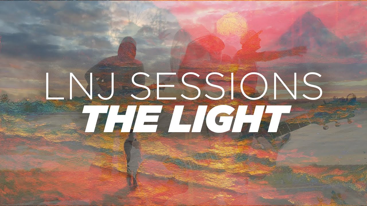 LNJ Sessions - The Light (Official Music Video) - YouTube